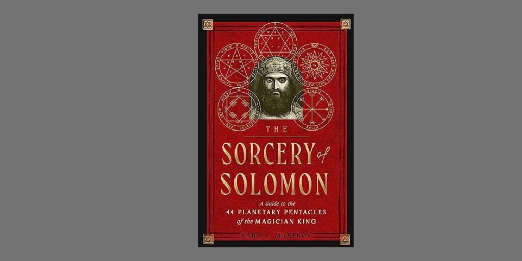 The Sorcery of Solomon, by Sara L. Mastros - Musing Mystical